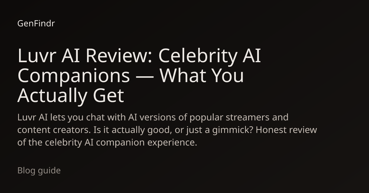 Luvr AI Review: Celebrity AI Companions — What You Actually Get | GenFindr